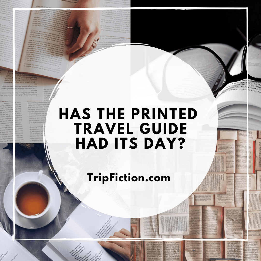 Has the printed travel guide had its day? Blog | TripFiction