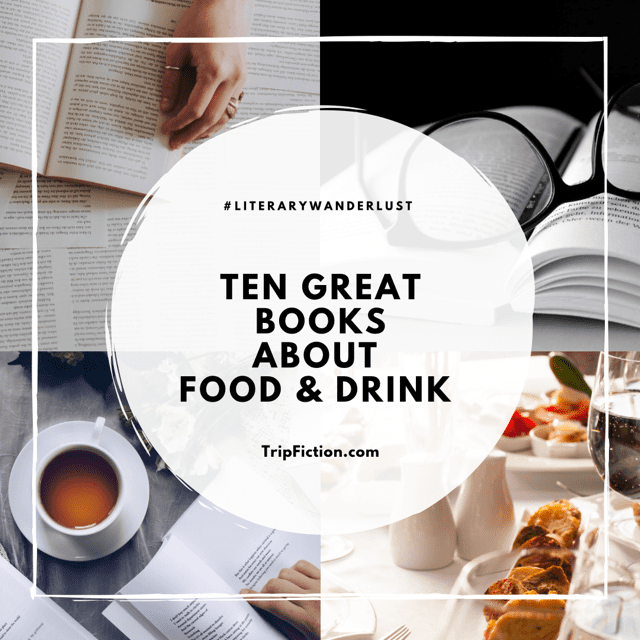 Ten Great Books about Food and Drink Blog | TripFiction